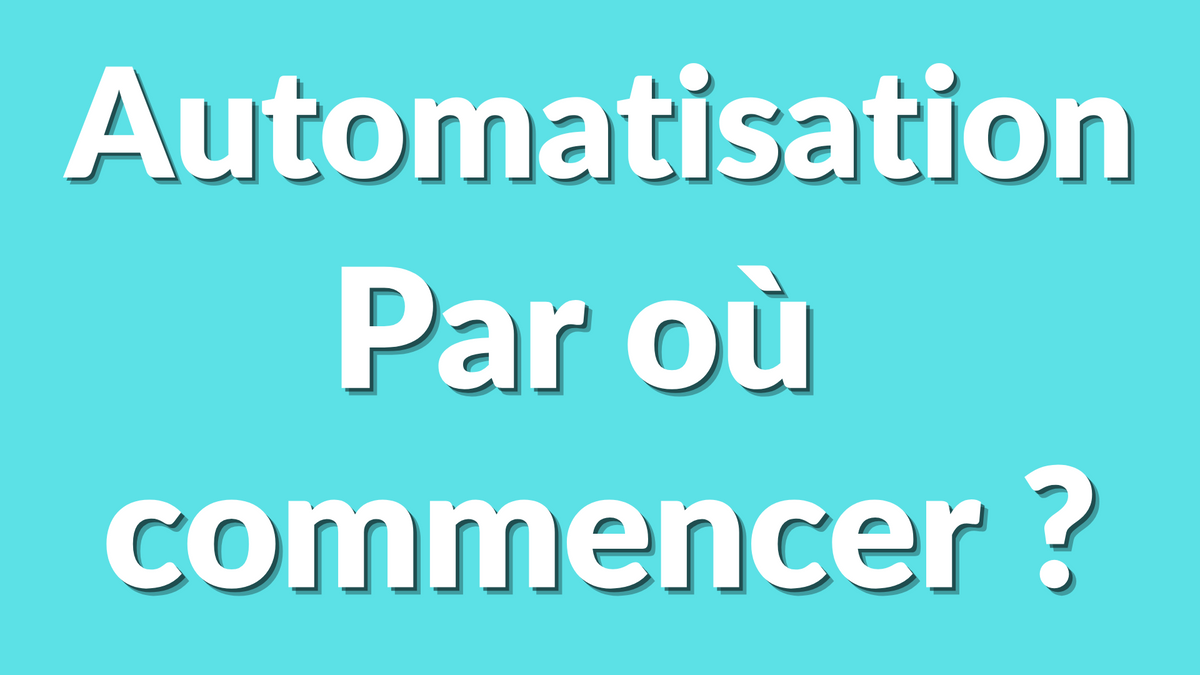 Automatiser son business en ligne : par où commencer en 2025 ? Le guid ...
