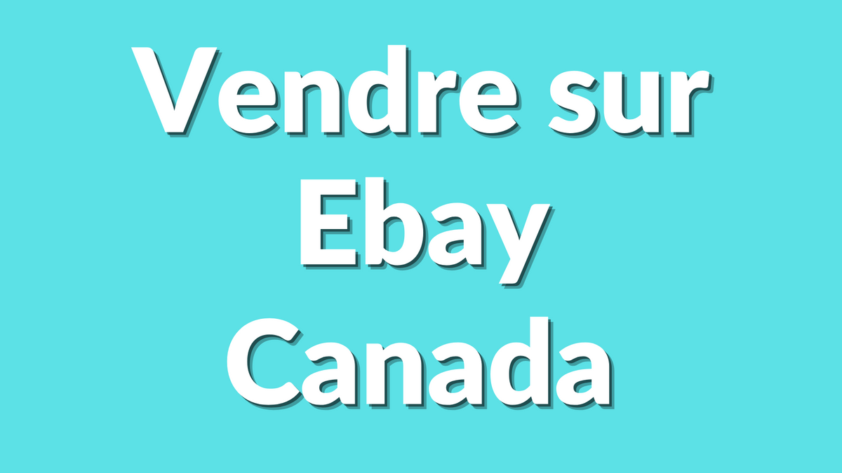 Vendre sur eBay Canada : Guide Complet pour Réussir vos Ventes – Joseph ...